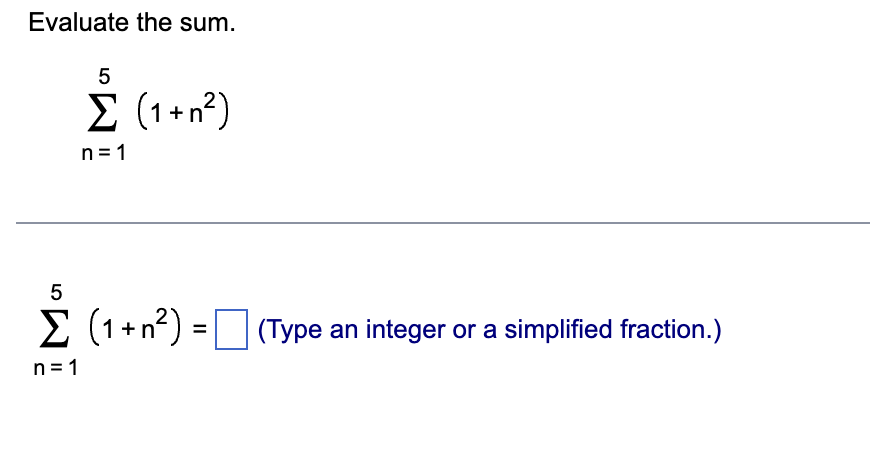 Solved Evaluate the sum. ∑n=15(1+n2) ∑n=15(1+n2)= | Chegg.com