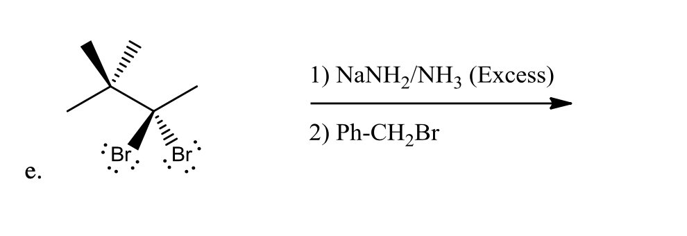 Solved e. 1) NaNH2/NH3 (Excess) 2) Ph−CH2Br | Chegg.com
