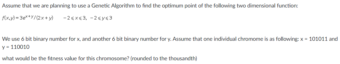 Solved f(x,y)=3ex+y/(2x+y)−2⩽x⩽3,−2⩽y⩽3 We use 6 bit binary | Chegg.com