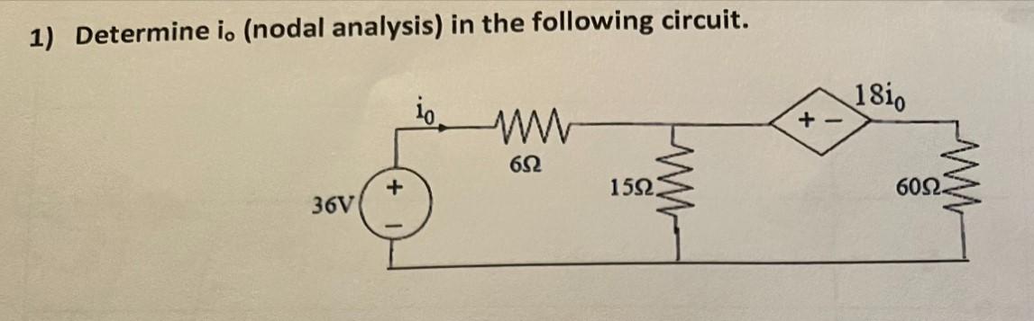 Solved 1) Determine io (nodal analysis) in the following | Chegg.com