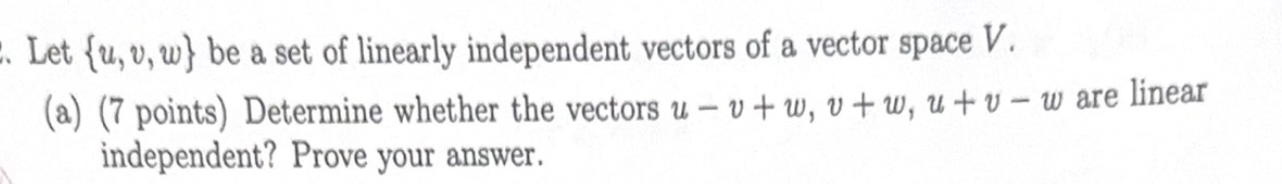 Solved Let {u,v,w} ﻿be a set of linearly independent vectors | Chegg.com