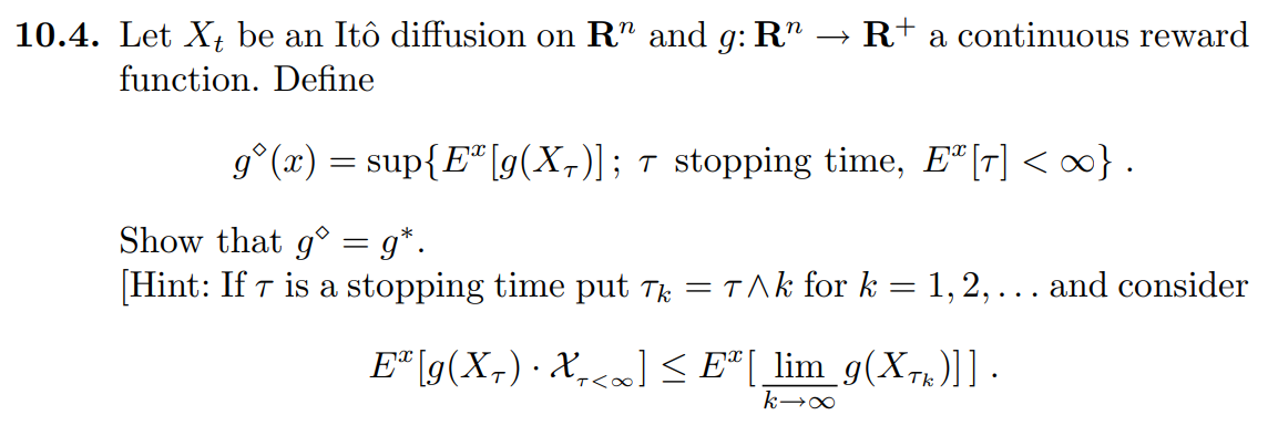 Solved 10.4. Let Xt be an Itô diffusion on Rn and g:Rn→R+a | Chegg.com