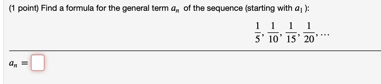 Solved (1 point) List the first five terms of the sequence: | Chegg.com