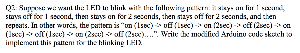 Solved Q2: Suppose we want the LED to blink with the | Chegg.com