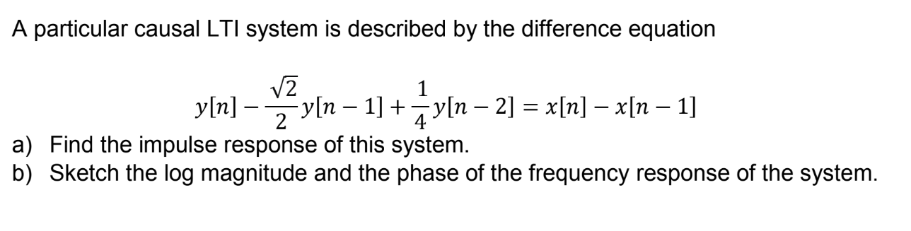 Solved A particular causal LTI system is described by the | Chegg.com