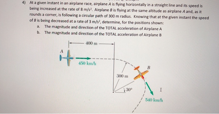Solved 4) At a given instantin an airplane race, airplane A | Chegg.com