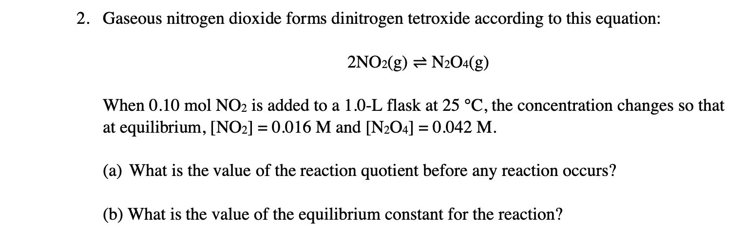 Solved Gaseous nitrogen dioxide forms dinitrogen tetroxide | Chegg.com