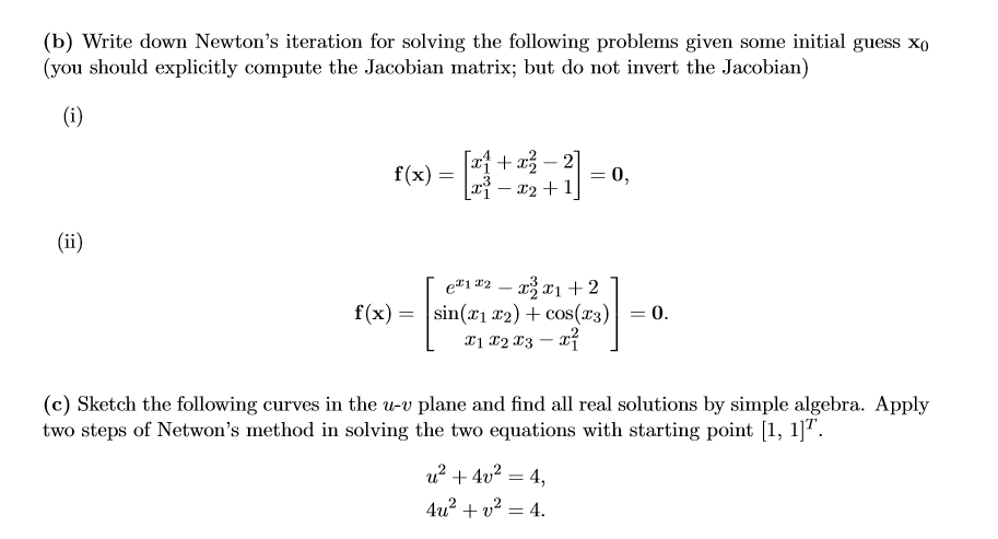 Solved (b) Write down Newton's iteration for solving the | Chegg.com