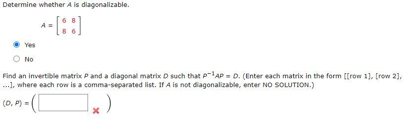 Solved Determine whether A is diagonalizable. 68 A = Yes NO | Chegg.com