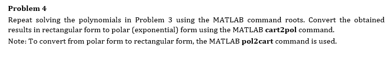 Solved Problem 4 Repeat solving the polynomials in | Chegg.com
