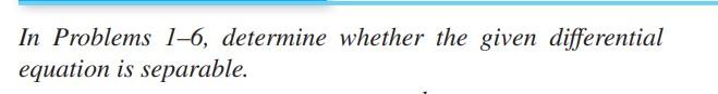 Solved In Problems 1-6, determine whether the given | Chegg.com