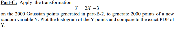 Part-C: Apply the transformationY=2x-3on the 2000 | Chegg.com Part-C: Apply the transformationY=2x-3on the 2000 | Chegg.com