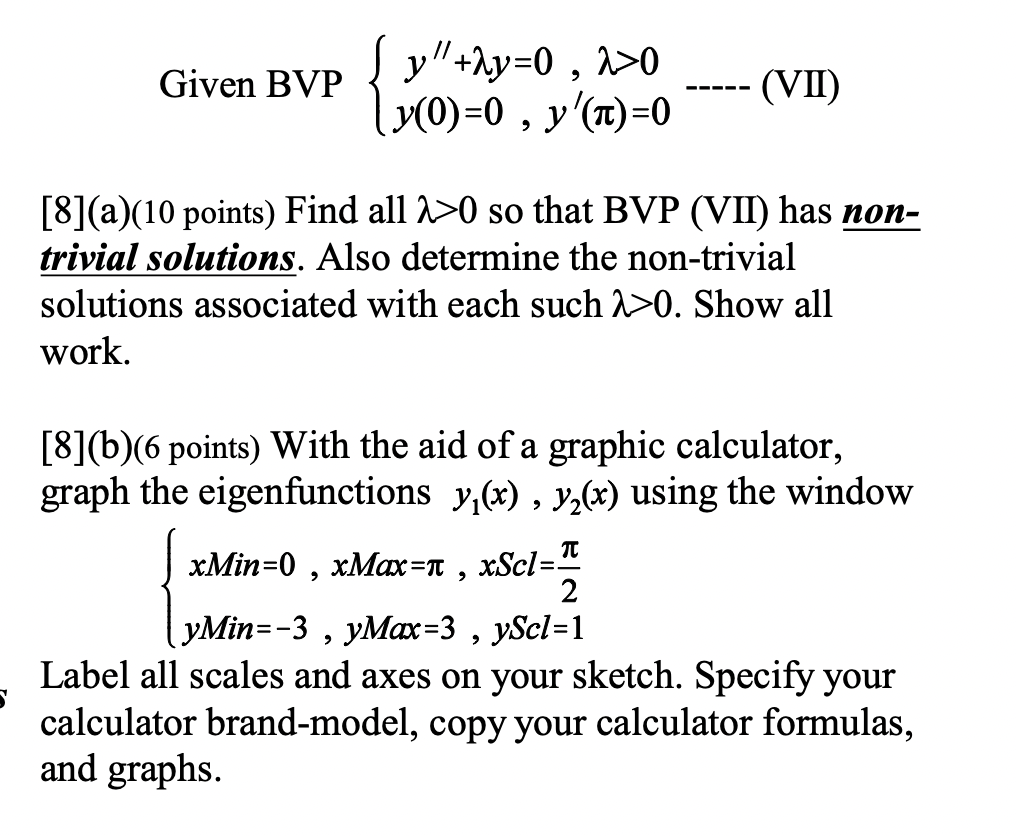 Solved 8(10 ﻿points) ﻿Find all λ>0 ﻿so that BVP (VII) ﻿has | Chegg.com