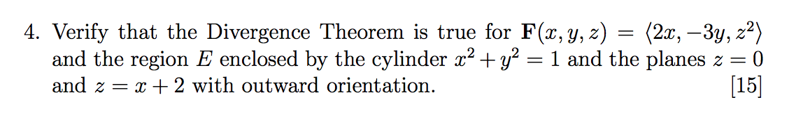 Solved 4. Verify that the Divergence Theorem is true for | Chegg.com