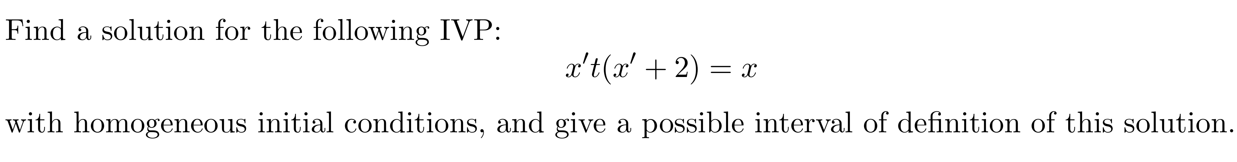 Solved Find a solution for the following IVP: X't(x' + 2) = | Chegg.com
