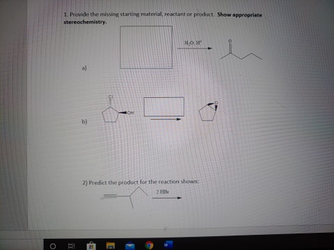 Solved 1. Provide the missing starting material, reactant or | Chegg.com