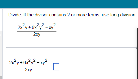 Solved Divide. If the divisor contains 2 or more terms, use | Chegg.com