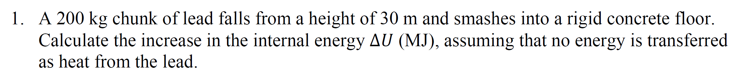 Solved 1. A 200 kg chunk of lead falls from a height of 30 m | Chegg.com