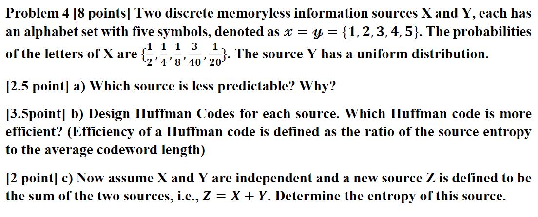 Solved Problem 4 [ 8 points] Two discrete memoryless | Chegg.com