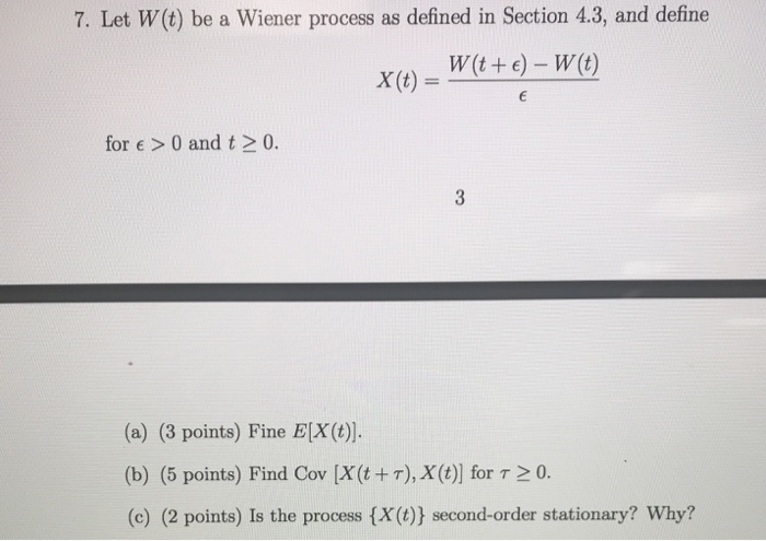 Solved 7. Let W(t) be a Wiener process as defined in Section | Chegg.com