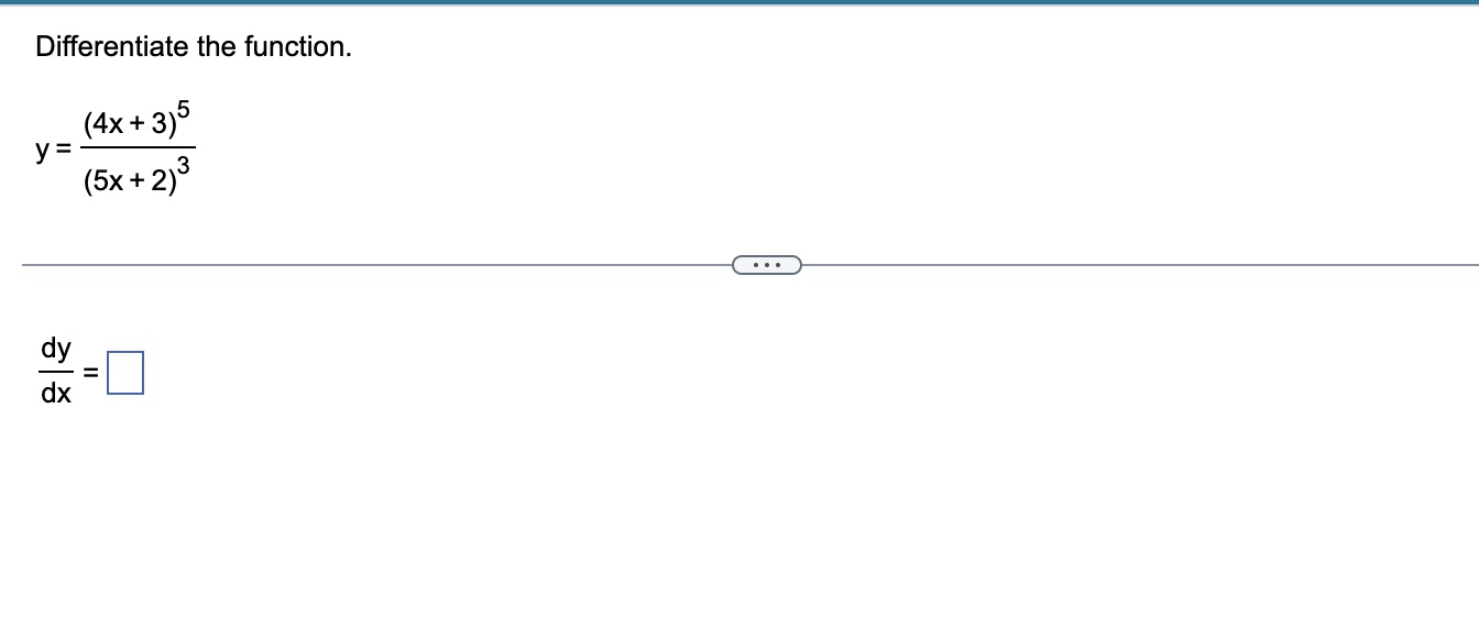 Solved Differentiate the function. y=(5x+2)3(4x+3)5 dxdy= | Chegg.com