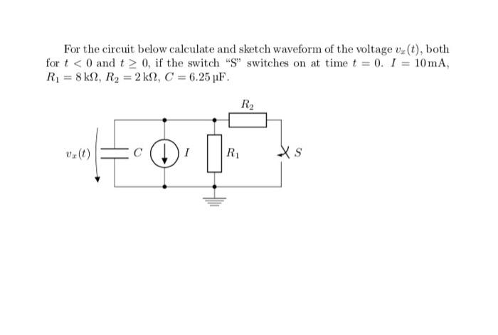 Solved For the circuit below calculate and sketch waveform | Chegg.com