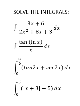 Solved SOLVE THE INTEGRALS: 3x + 6 S -dx 2x2 + 8x + 3 tan | Chegg.com