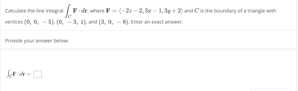 Solved Calculate the line integral ∫CF⋅dr, where | Chegg.com