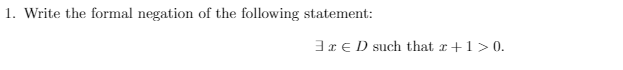 Solved 1. Write the formal negation of the following | Chegg.com