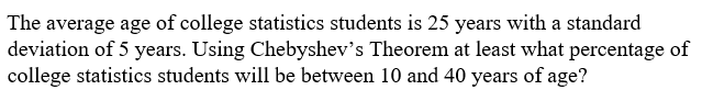 Solved The average age of college statistics students is 25 | Chegg.com
