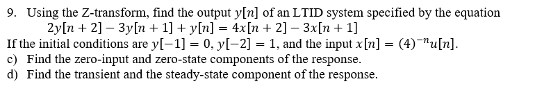 Solved 9. Using the Z-transform, find the output y[n] of an | Chegg.com