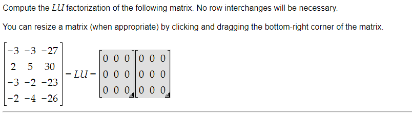 Solved Compute the LU factorization of the following matrix. | Chegg.com