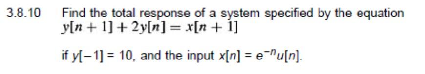 Solved Please use "total response" and not Z-transform. | Chegg.com