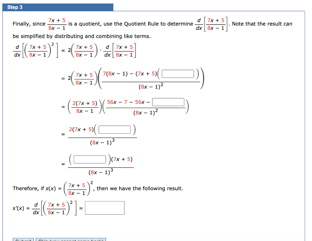 Solved Step 3 d 7x + 5 dx 8x - 1 Note that the result can 7x | Chegg.com