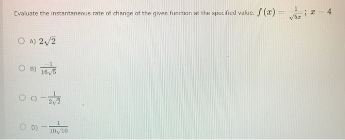 Solved Evaluate the instantaneous rate of change of the | Chegg.com
