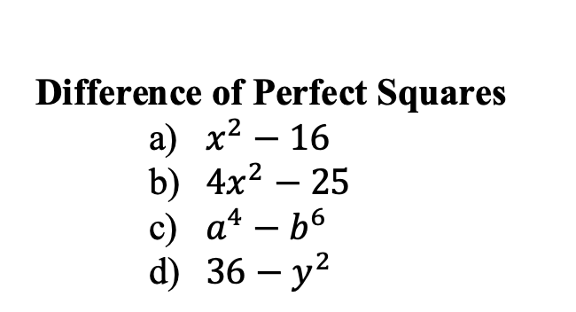Solved Difference of Perfect Squares a) x2 – 16 b) 4x2 – 25 | Chegg.com