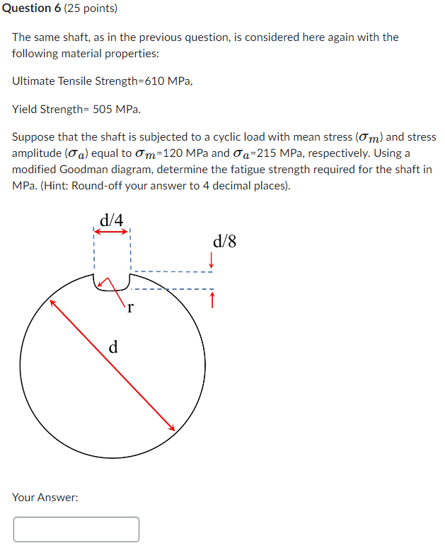 Solved Question 6 (25 points) The same shaft, as in the | Chegg.com