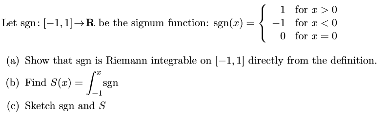 Solved Let sgn: (-1,1] →R be the signum function: sgn(x) = 1 | Chegg.com