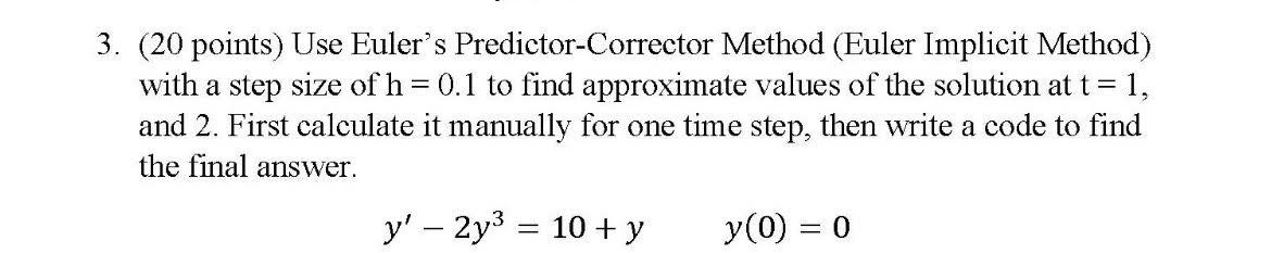 (20 points) Use Euler's Predictor-Corrector Method | Chegg.com