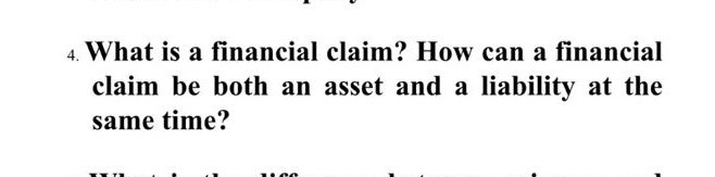 Solved 4. What is a financial claim? How can a financial | Chegg.com