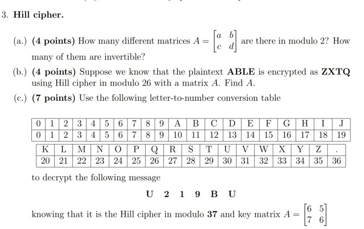 Solved 3. Hill cipher. A-l:丬are there in modulo 2? llow dare | Chegg.com