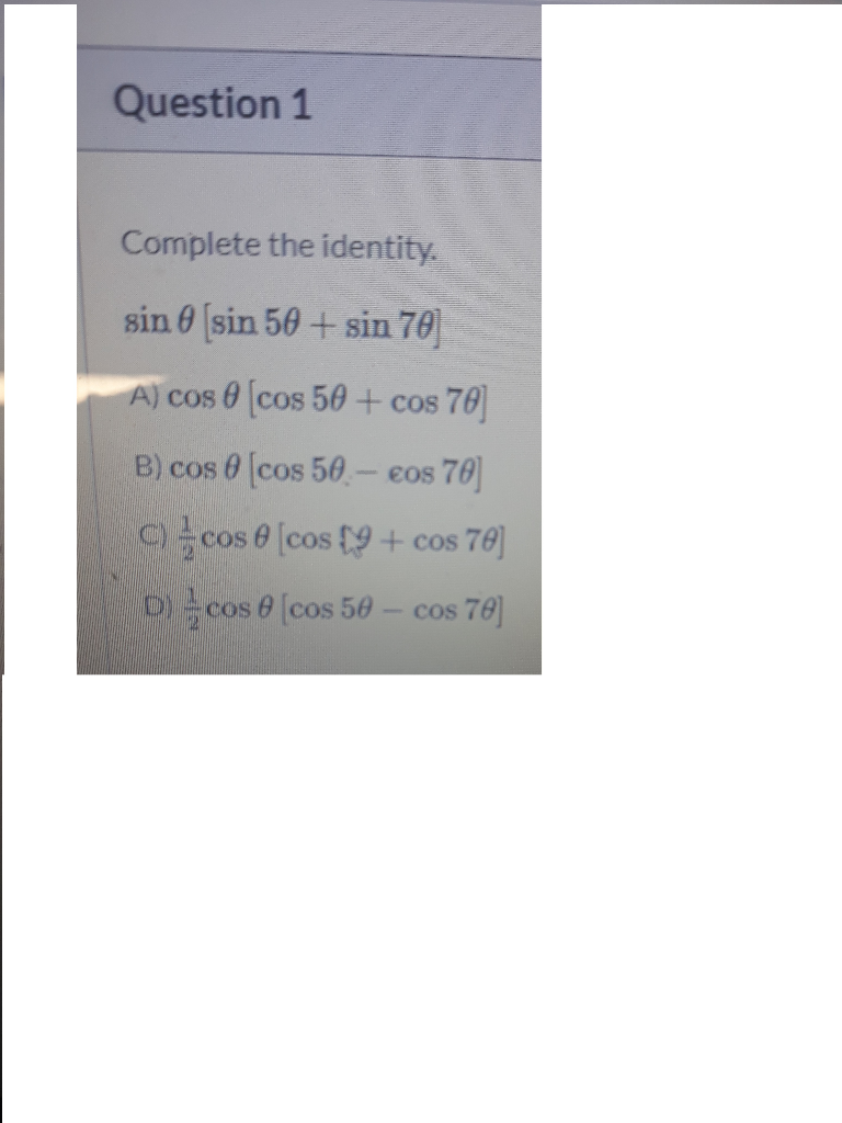 Solved Question 1 Complete the identity. sin 0 (sin 50 + sin | Chegg.com