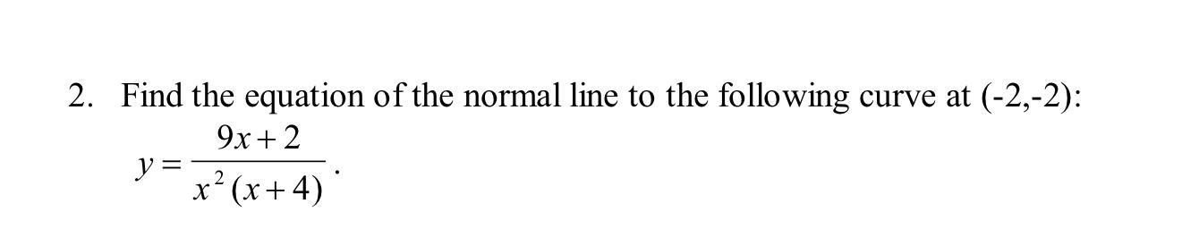 Solved 2. Find the equation of the normal line to the | Chegg.com