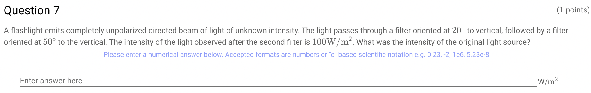 Solved Question 7(1 ﻿points)A flashlight emits completely | Chegg.com