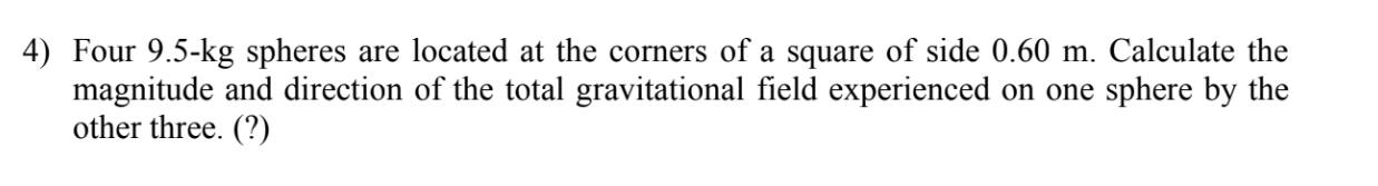 Solved Four 9.5−kg spheres are located at the corners of a | Chegg.com