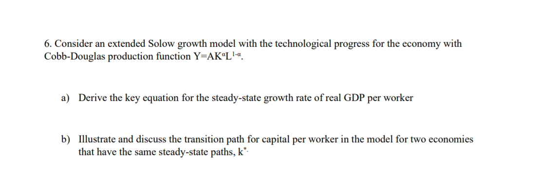 6. Consider an extended Solow growth model with the | Chegg.com