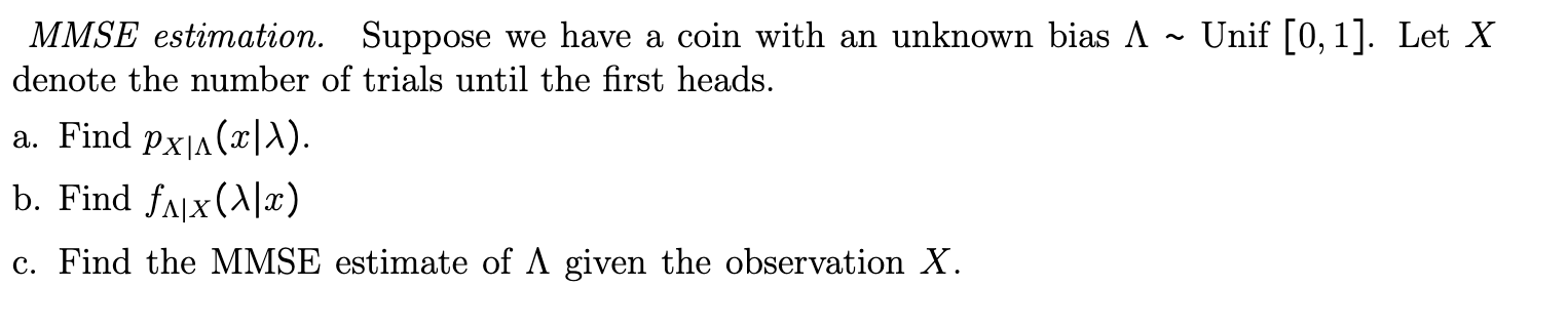 Solved MMSE estimation. Suppose we have a coin with an | Chegg.com Solved MMSE estimation. Suppose we have a coin with an | Chegg.com