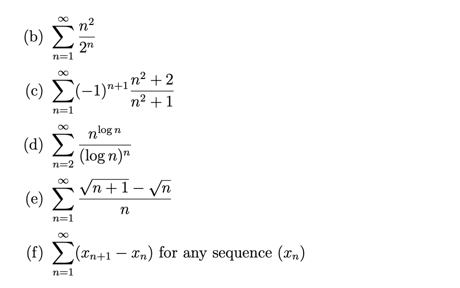 Solved (b) ∑n=1∞2nn2 (c) ∑n=1∞(−1)n+1n2+1n2+2 (d) | Chegg.com