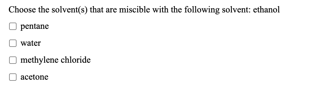 Solved Choose the solvent(s) that are miscible with the | Chegg.com