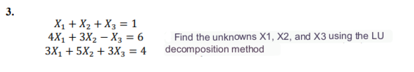 Solved X1+X2+X3=14X1+3X2−X3=6 Find the unknowns X1,X2, and | Chegg.com